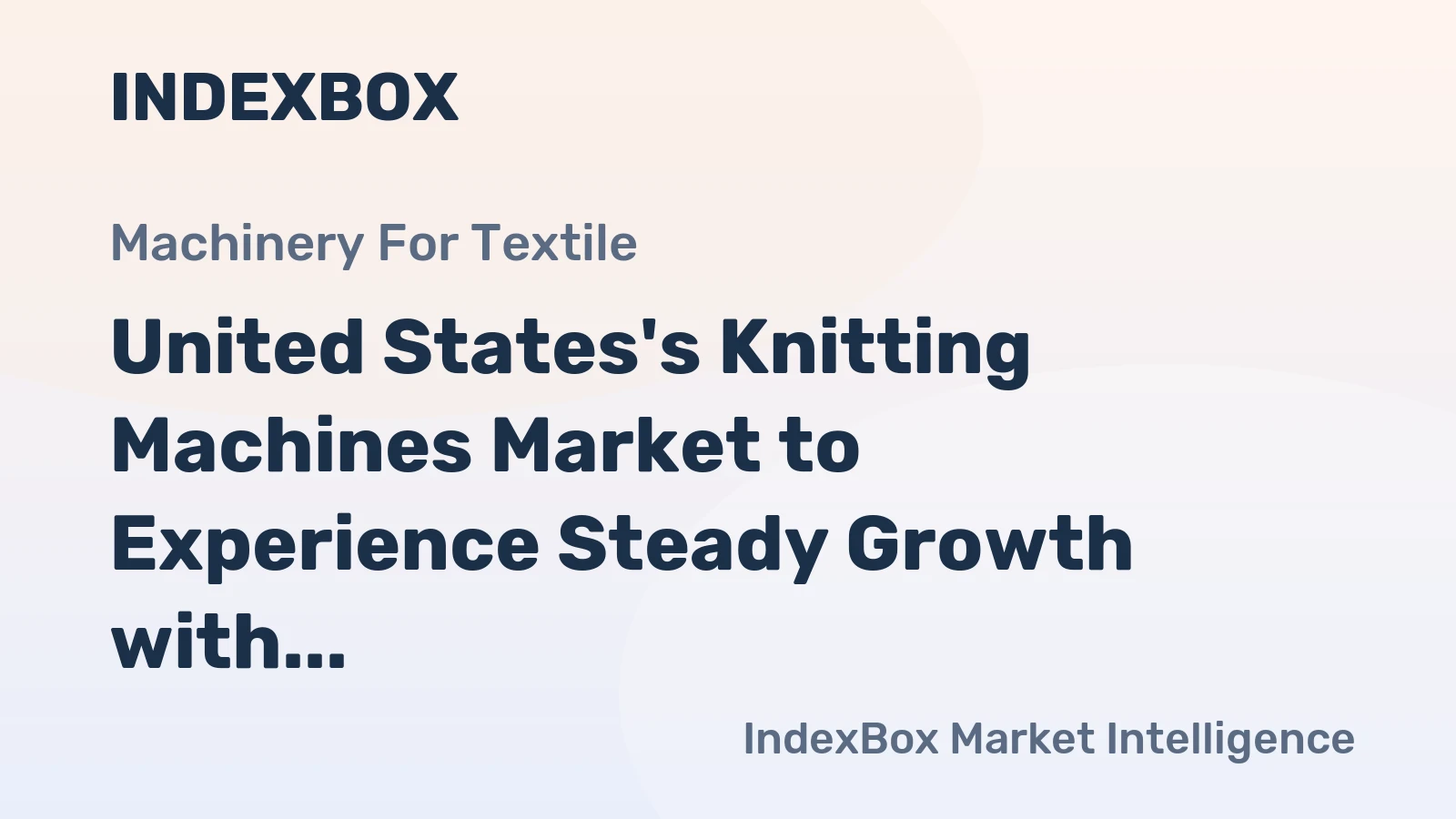 United States's Knitting Machines Market to Experience Steady Growth with a CAGR of +3.8% over the Next Decade, Reaching $179M by 2035