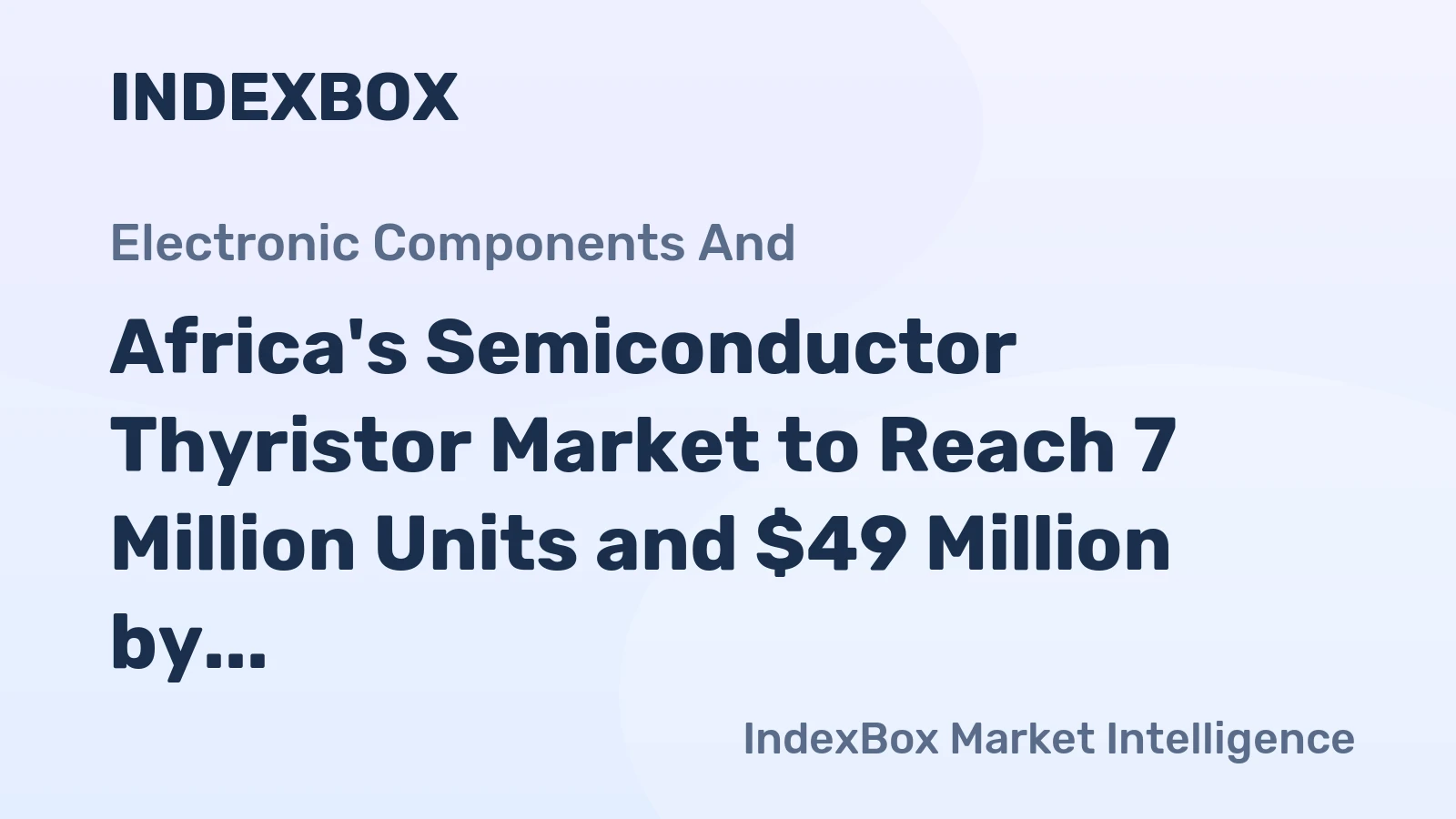 Africa's Semiconductor Thyristor Market to Reach 7 Million Units and $49 Million by 2035