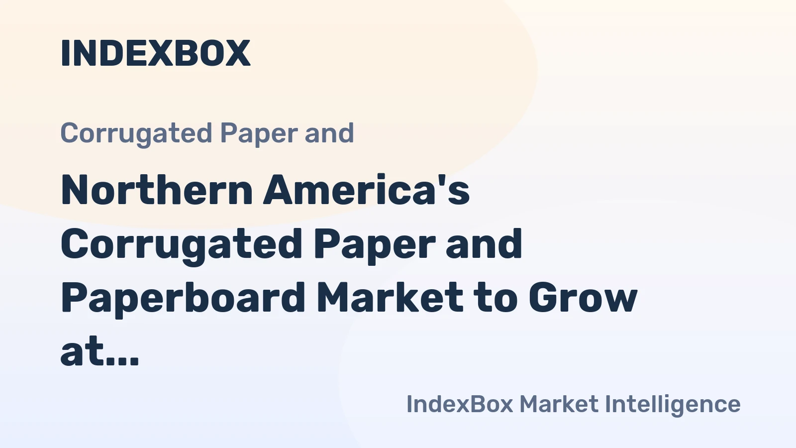Northern America's Corrugated Paper and Paperboard Market to Grow at CAGR of +2.3% to Reach 22M Tons by 2035, Valued at $50.7B