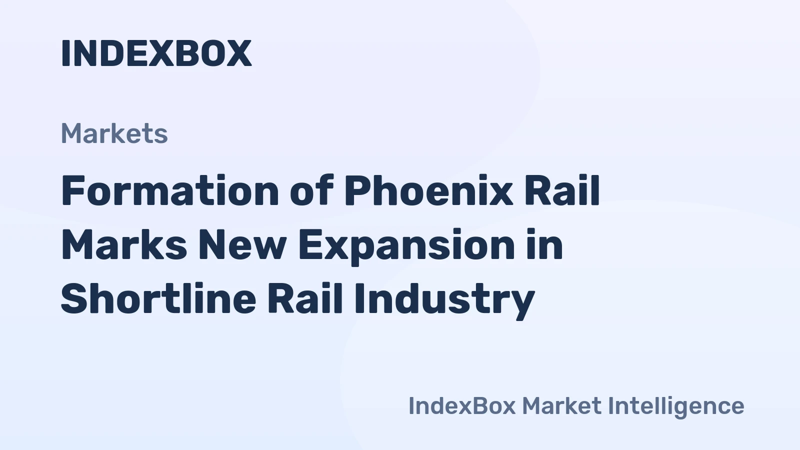 Formation of Phoenix Rail Marks New Expansion in Shortline Rail Industry