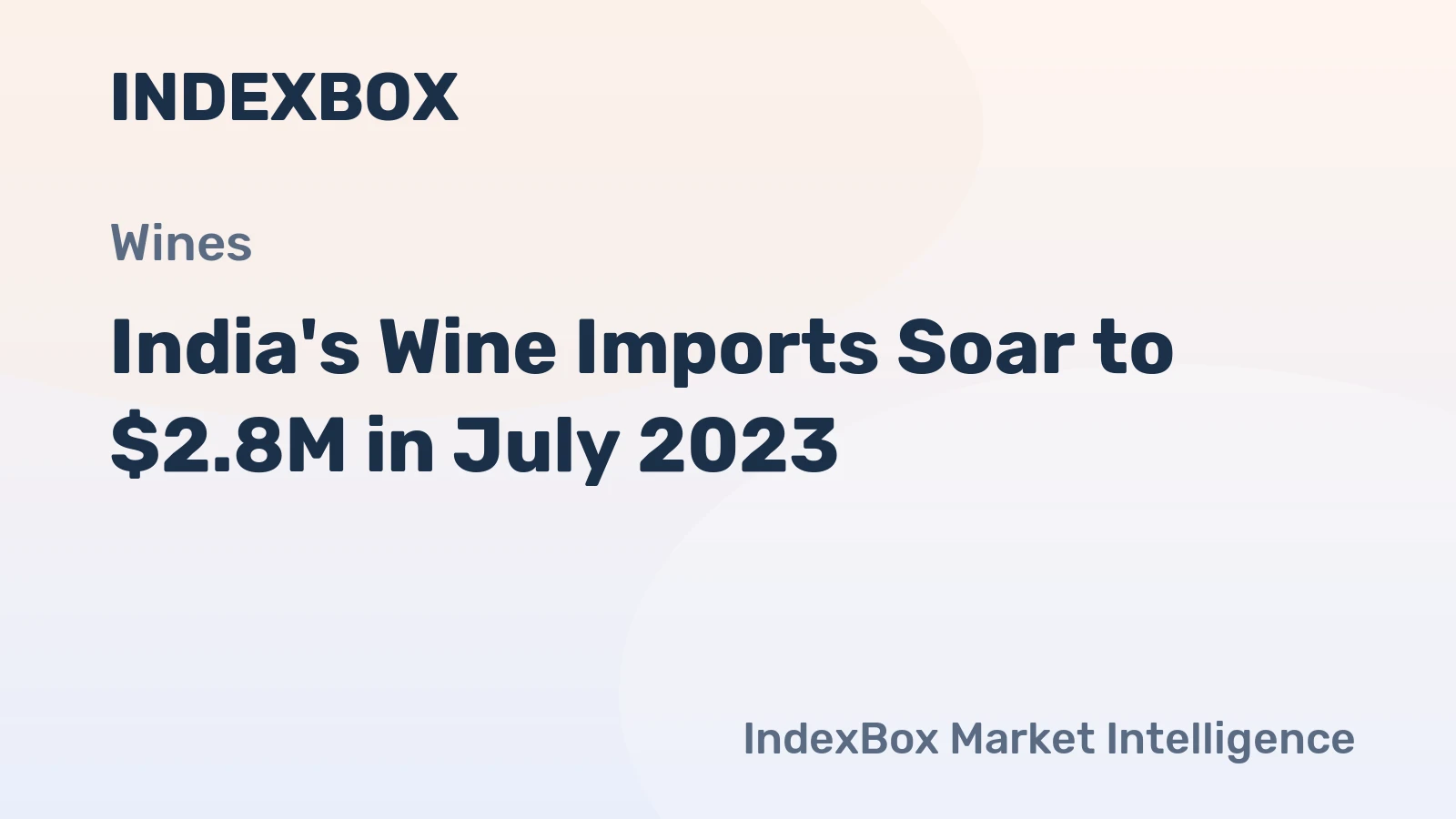 India's Wine Imports Soar to $2.8M in July 2023