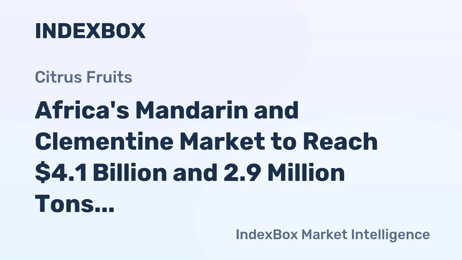 Africa's Mandarin and Clementine Market to Reach $4.1 Billion and 2.9 Million Tons by 2035