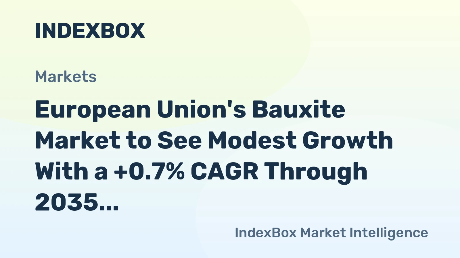European Union's Bauxite Market to See Modest Growth With a +0.7% CAGR Through 2035