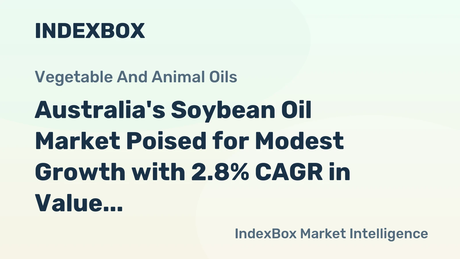 Australia's Soybean Oil Market Poised for Modest Growth with 2.8% CAGR in Value
