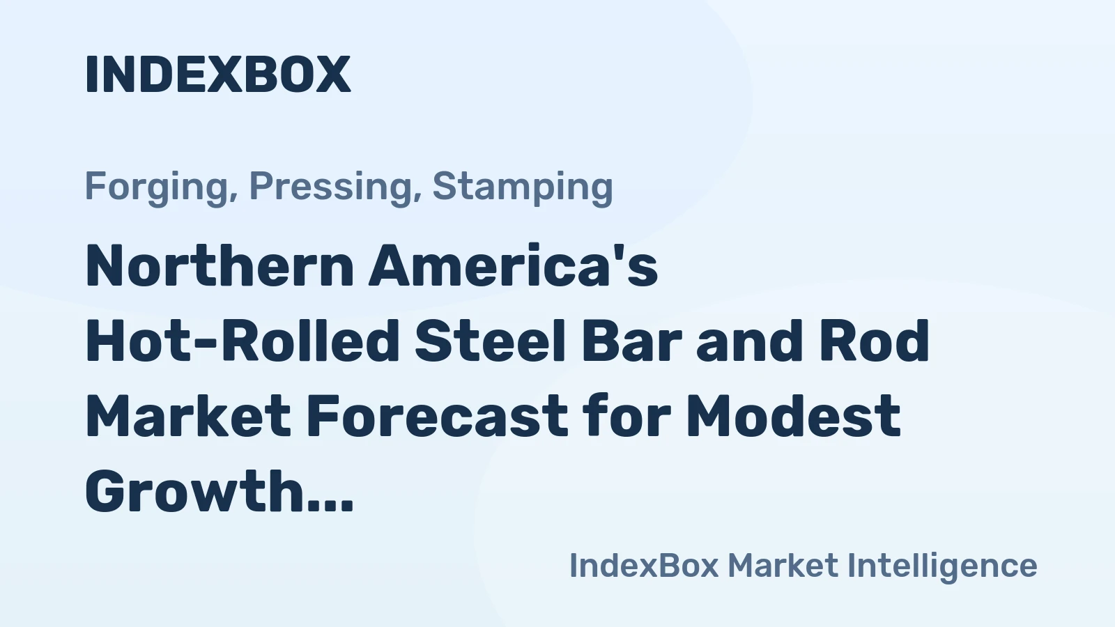 Northern America's Hot-Rolled Steel Bar and Rod Market Forecast for Modest Growth with 1.7% CAGR in Value