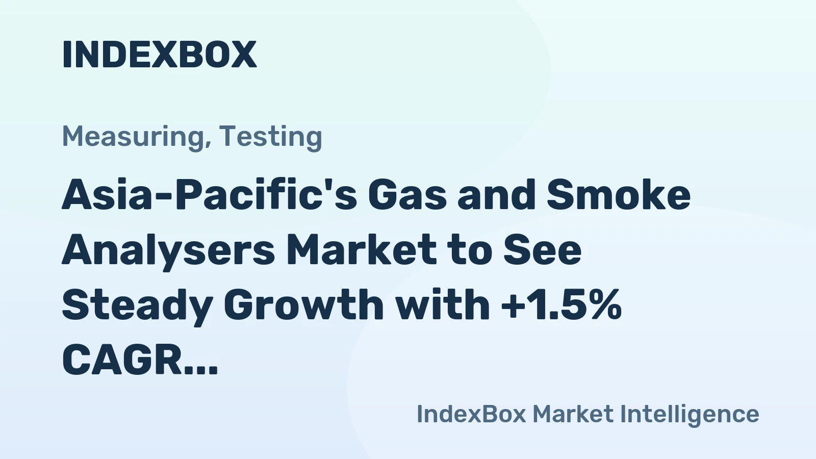 Asia-Pacific's Gas and Smoke Analysers Market to See Steady Growth with +1.5% CAGR