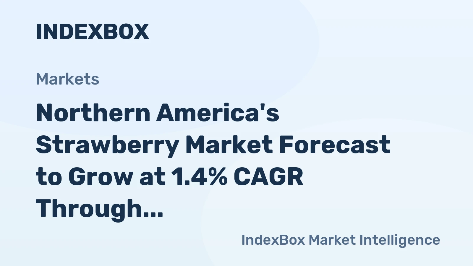 Northern America's Strawberry Market Forecast to Grow at 1.4% CAGR Through 2035