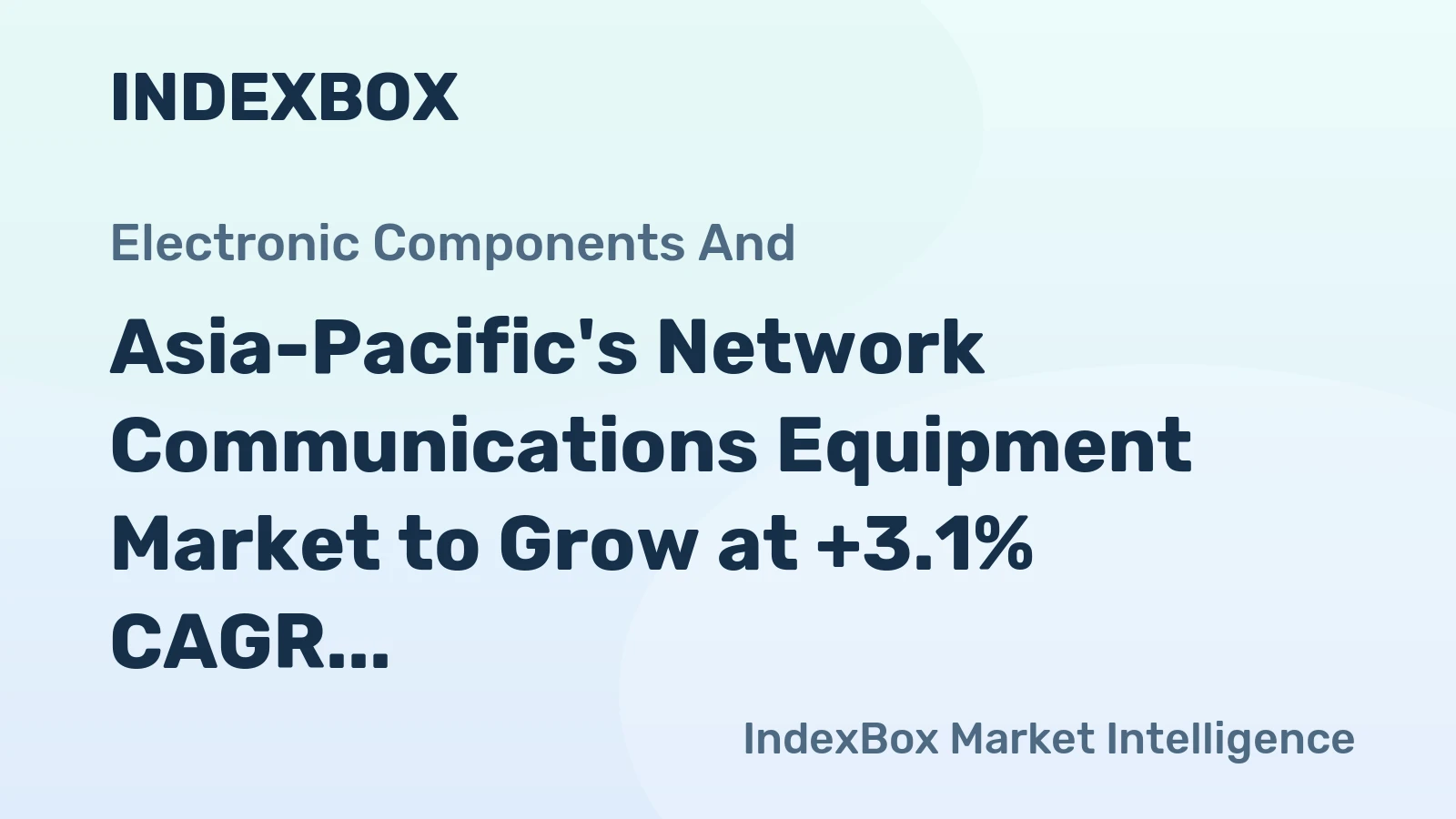 Asia-Pacific's Network Communications Equipment Market to Grow at +3.1% CAGR, Reaching 159M Units by 2035