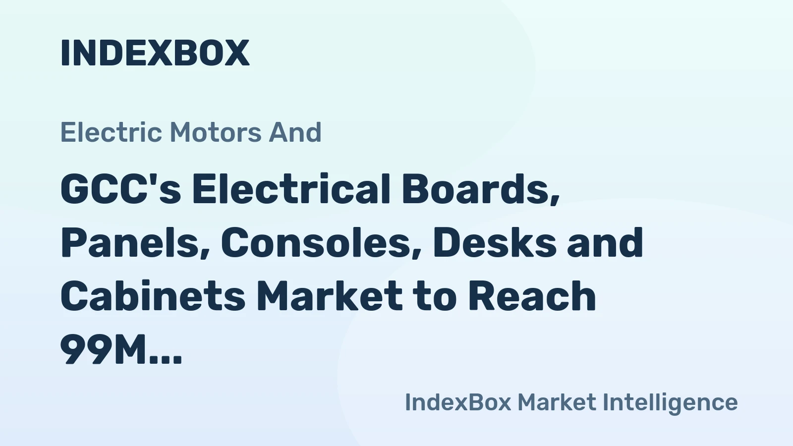 GCC's Electrical Boards, Panels, Consoles, Desks and Cabinets Market to Reach 99M Units and $510M by 2035