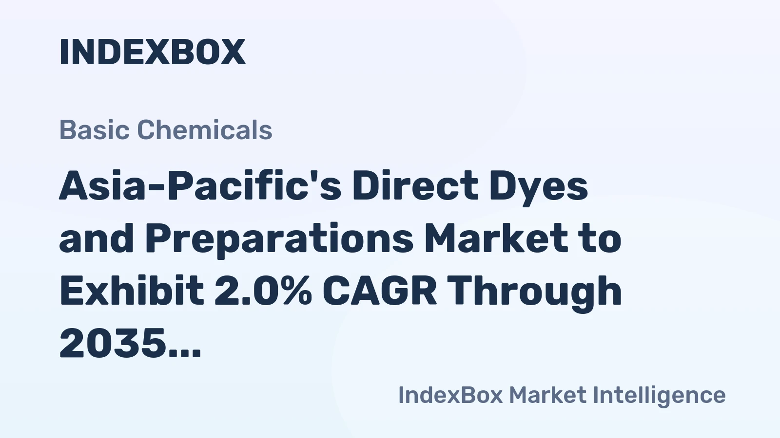 Asia-Pacific's Direct Dyes and Preparations Market to Exhibit 2.0% CAGR Through 2035