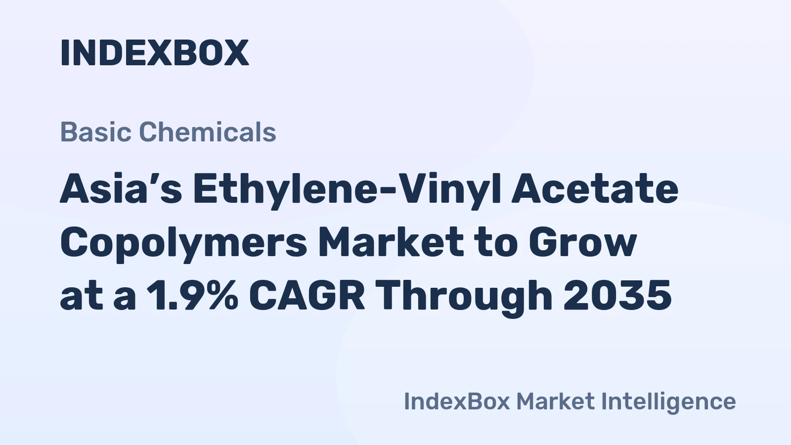 Asia’s Ethylene-Vinyl Acetate Copolymers Market to Grow at a 1.9% CAGR Through 2035