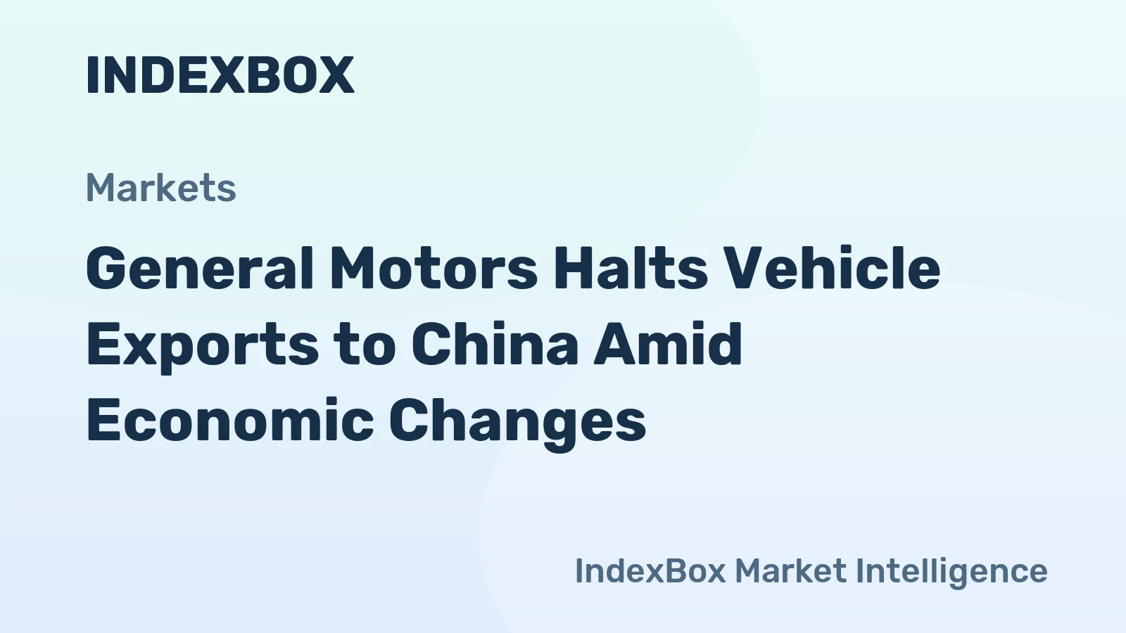 General Motors Halts Vehicle Exports to China Amid Economic Changes