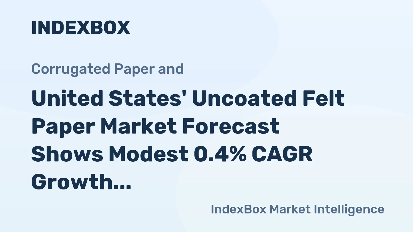 United States' Uncoated Felt Paper Market Forecast Shows Modest 0.4% CAGR Growth Through 2035