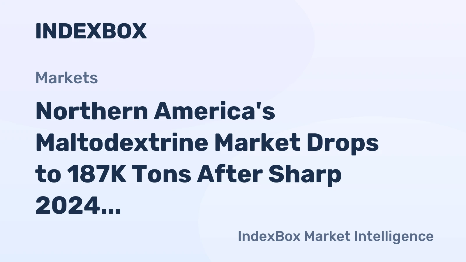 Northern America's Maltodextrine Market Drops to 187K Tons After Sharp 2024 Contraction