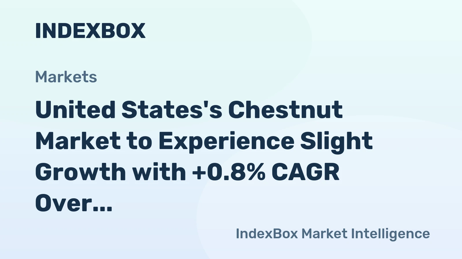 United States's Chestnut Market to Experience Slight Growth with +0.8% CAGR Over Next Decade