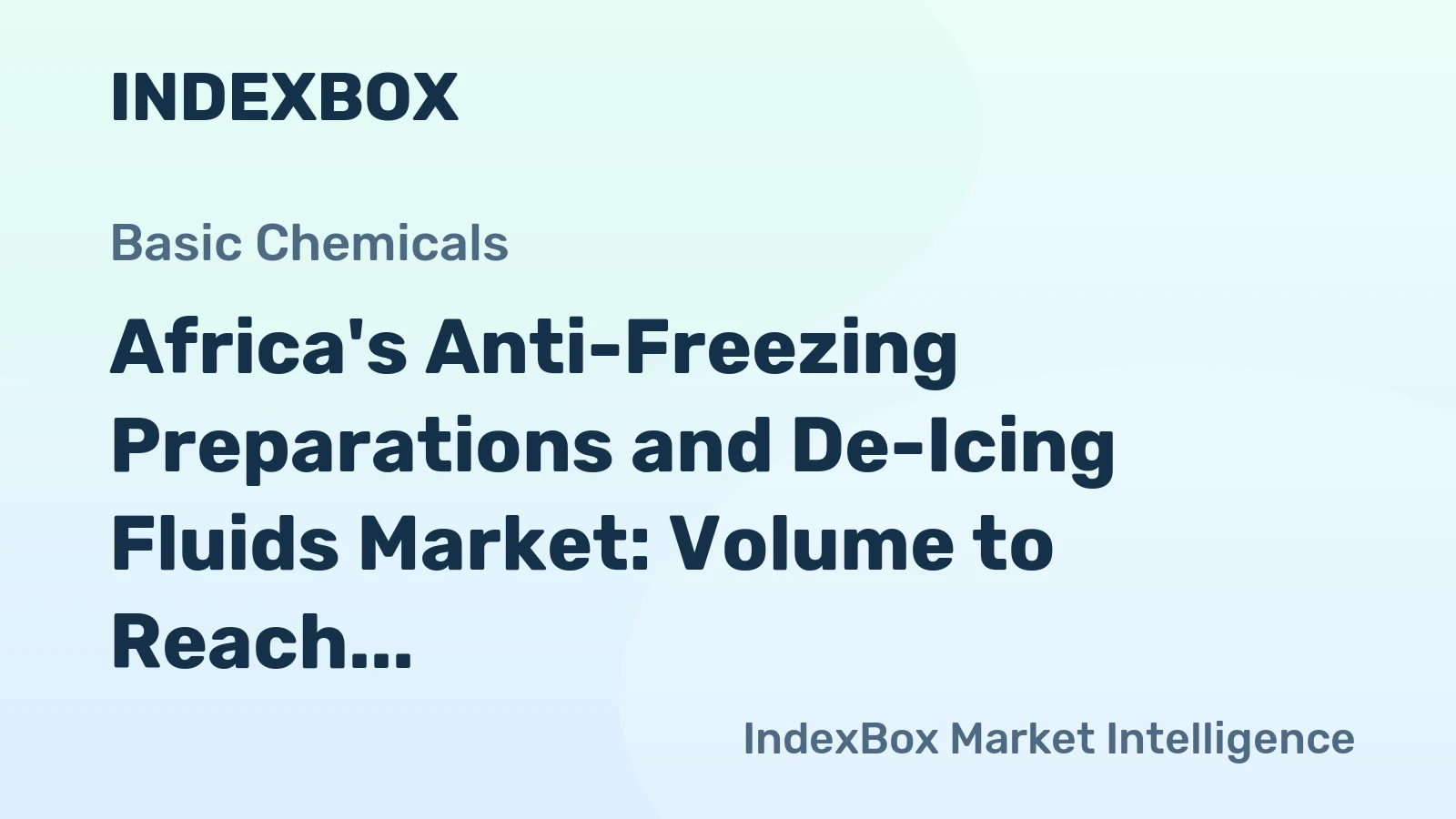 Africa's Anti-Freezing Preparations and De-Icing Fluids Market: Volume to Reach 214K Tons and Value to Hit $459M by 2035