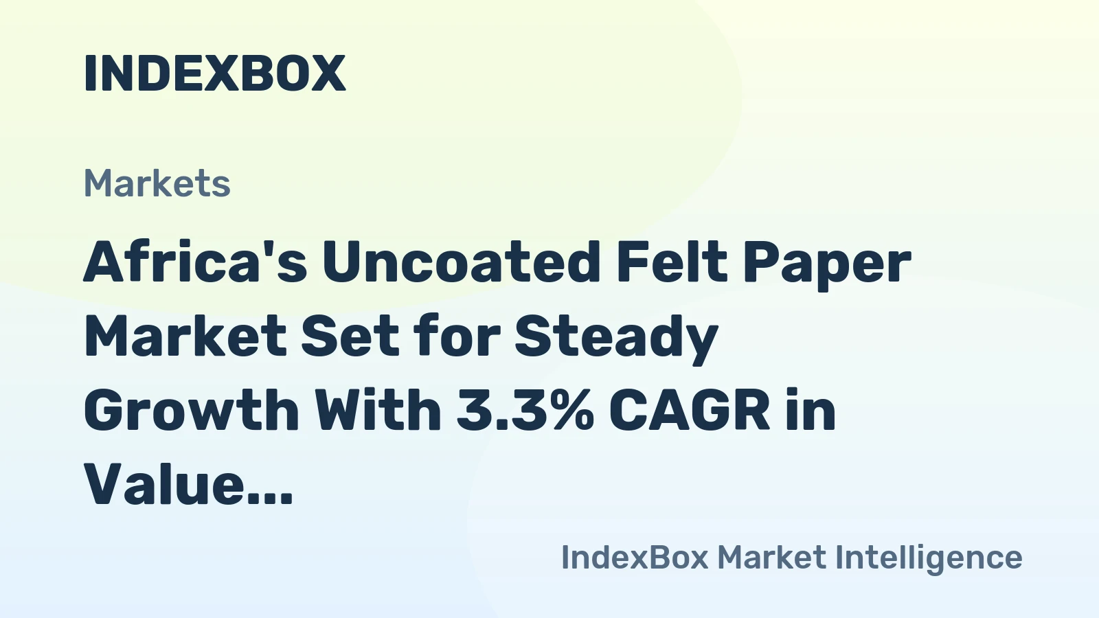 Africa's Uncoated Felt Paper Market Set for Steady Growth With 3.3% CAGR in Value Terms