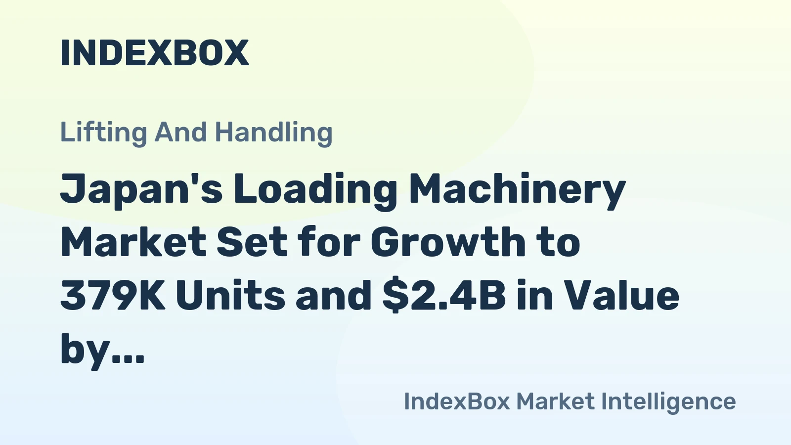 Japan's Loading Machinery Market Set for Growth to 379K Units and $2.4B in Value by 2035
