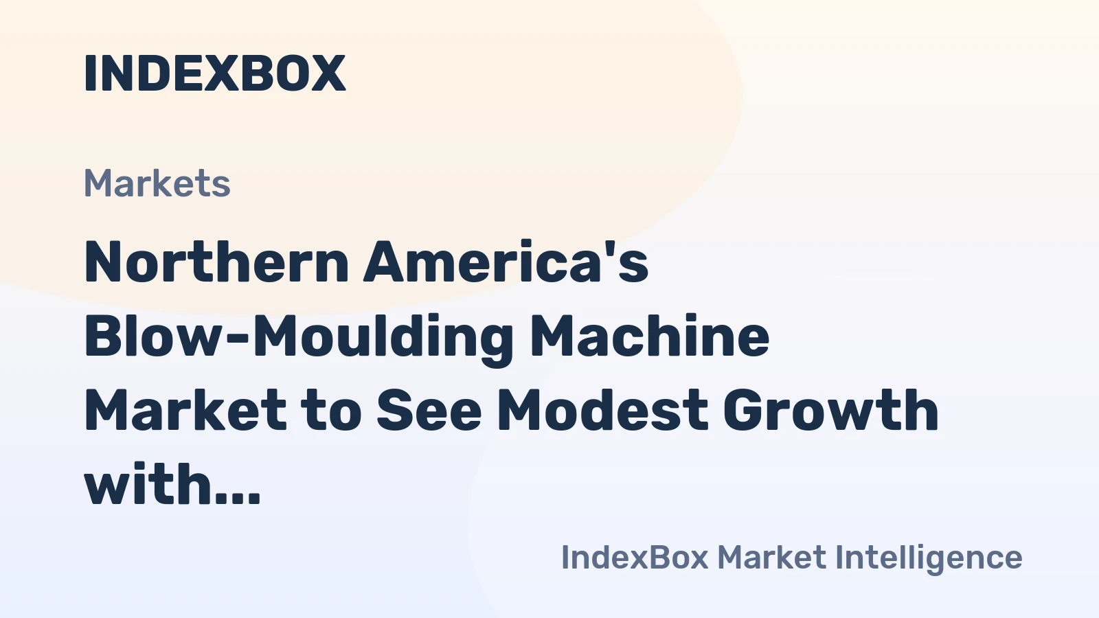 Northern America's Blow-Moulding Machine Market to See Modest Growth with a +0.4% Value CAGR