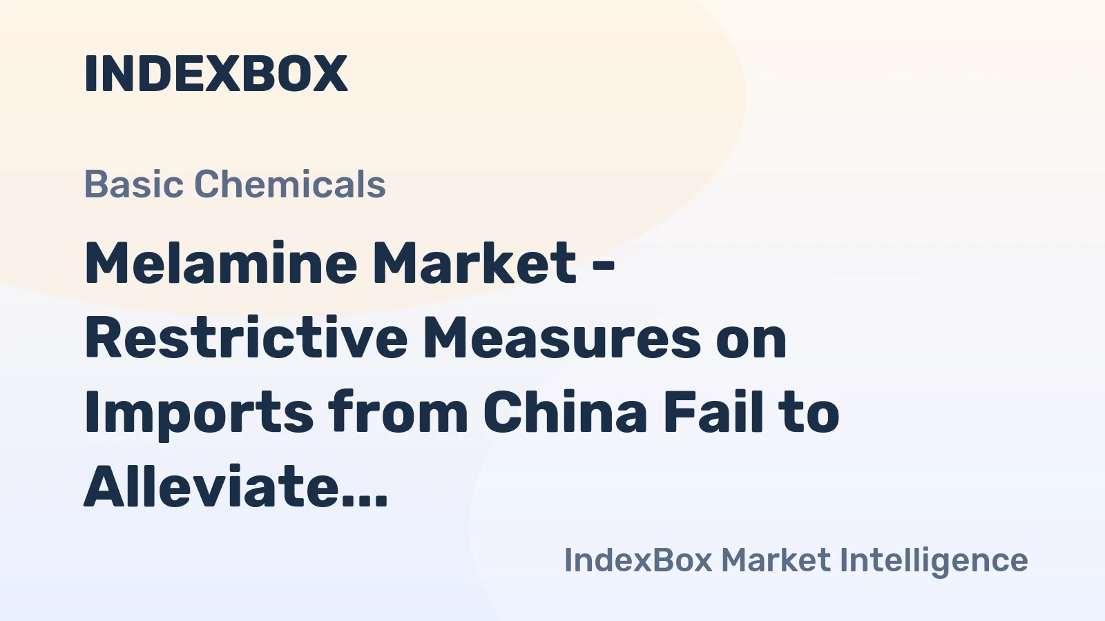 Melamine Market - Restrictive Measures on Imports from China Fail to Alleviate the Downturn