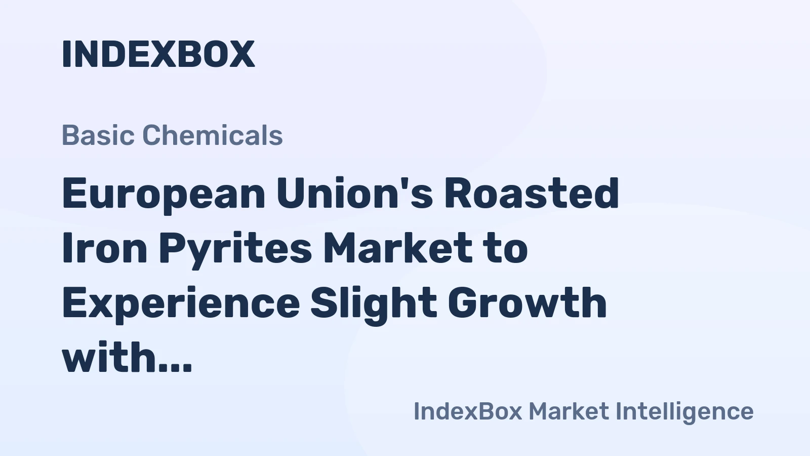European Union's Roasted Iron Pyrites Market to Experience Slight Growth with +1.0% CAGR