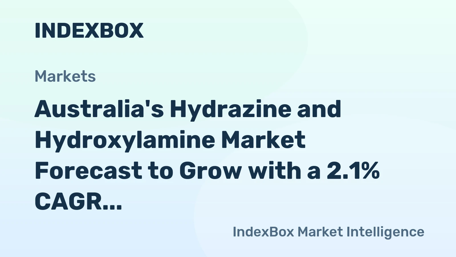 Australia's Hydrazine and Hydroxylamine Market Forecast to Grow with a 2.1% CAGR