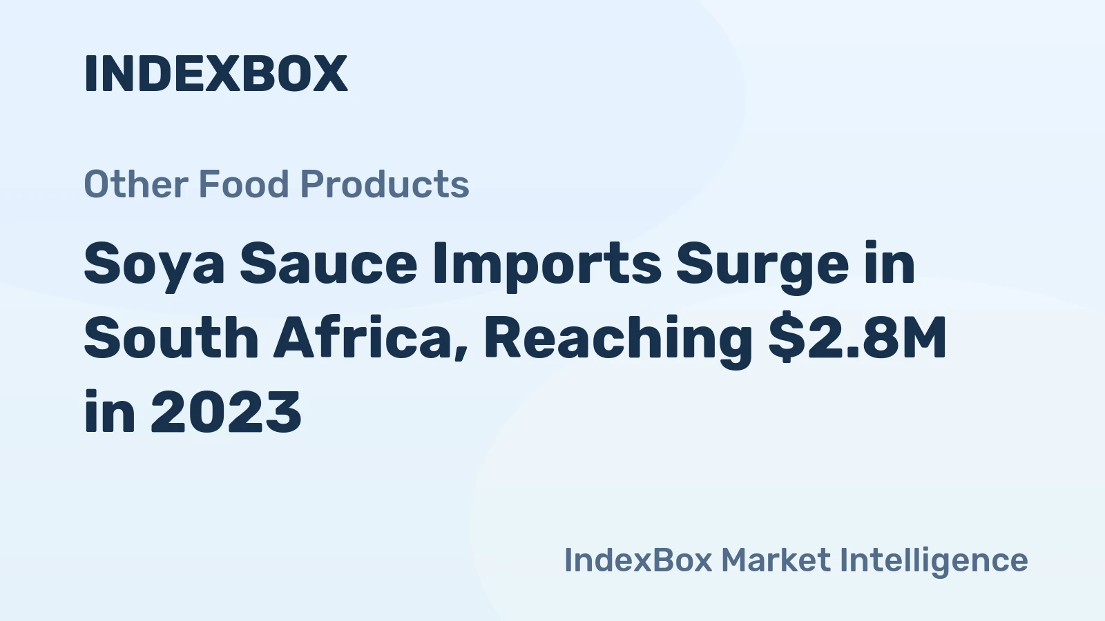 Soya Sauce Imports Surge in South Africa, Reaching $2.8M in 2023
