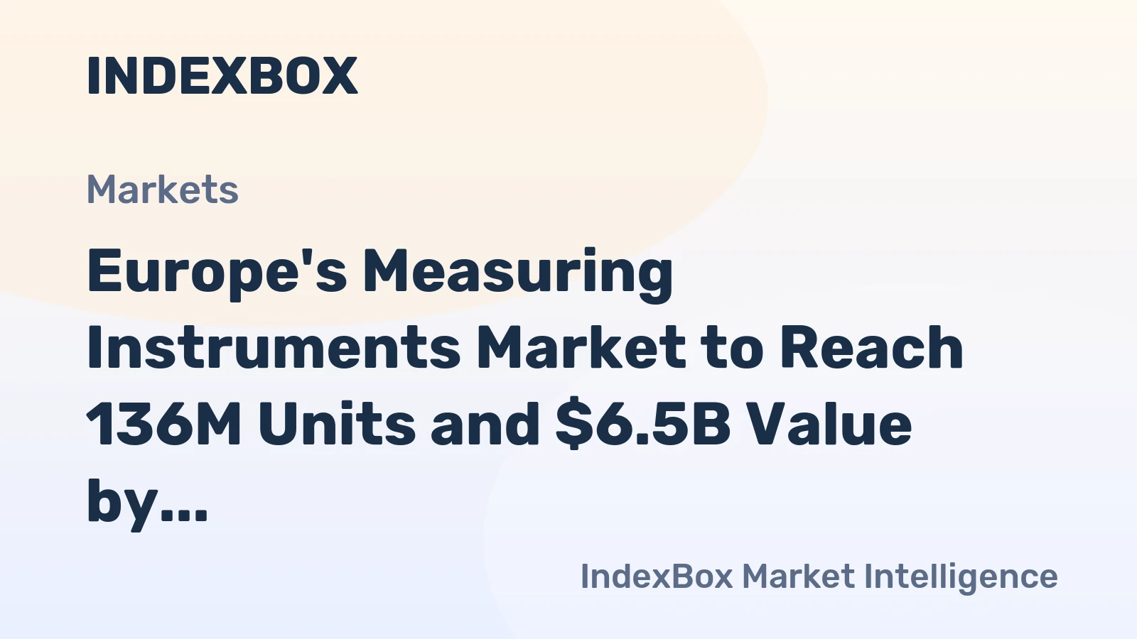 Europe's Measuring Instruments Market to Reach 136M Units and $6.5B Value by 2035
