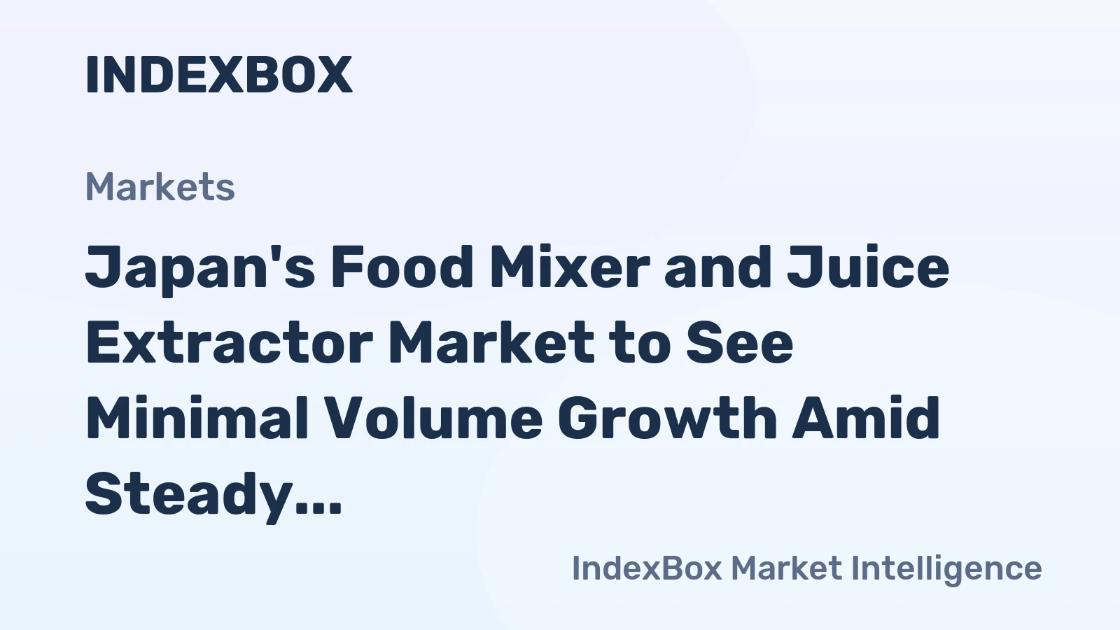Japan's Food Mixer and Juice Extractor Market to See Minimal Volume Growth Amid Steady Value Increase