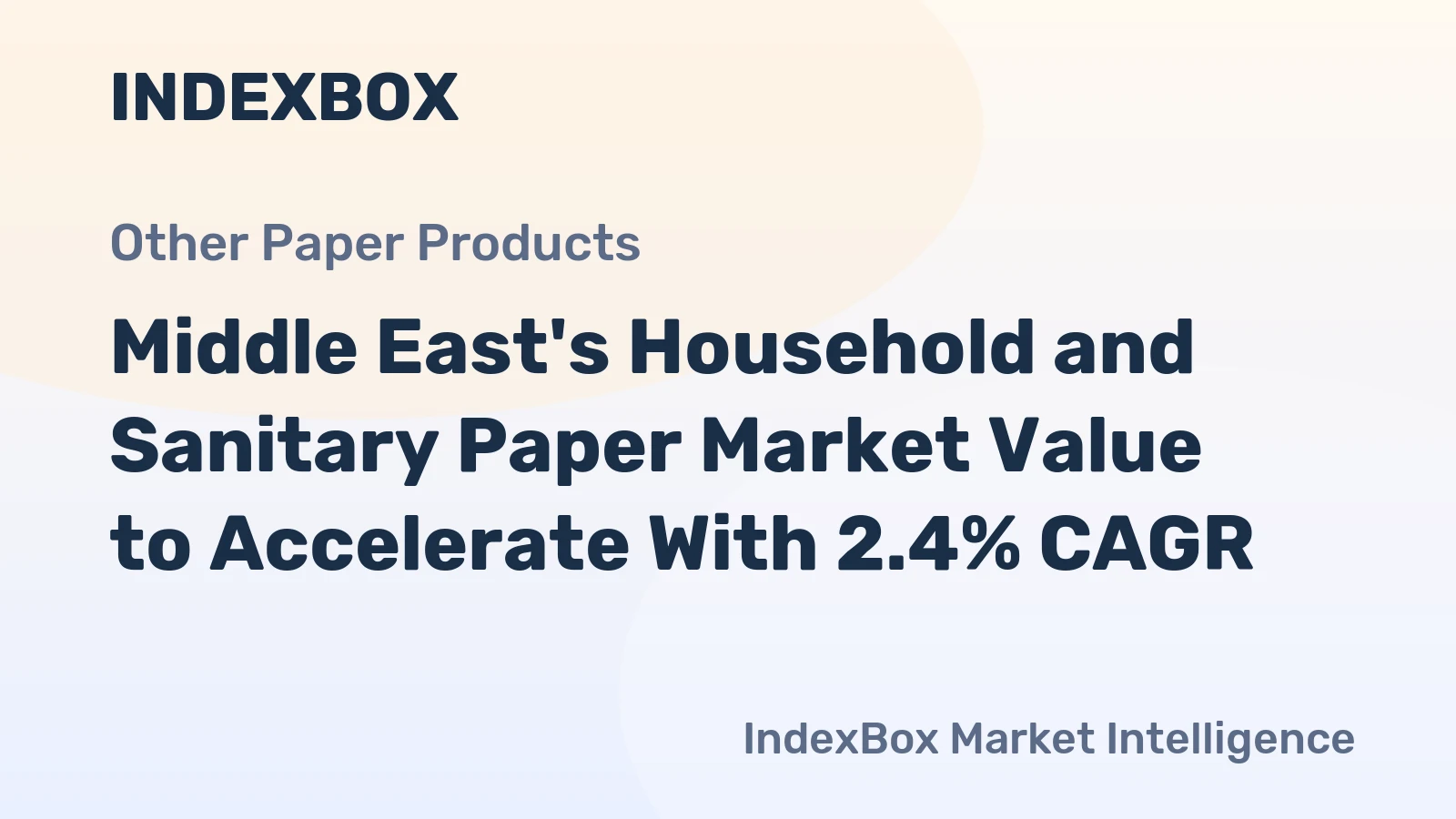 Middle East's Household and Sanitary Paper Market Value to Accelerate With 2.4% CAGR