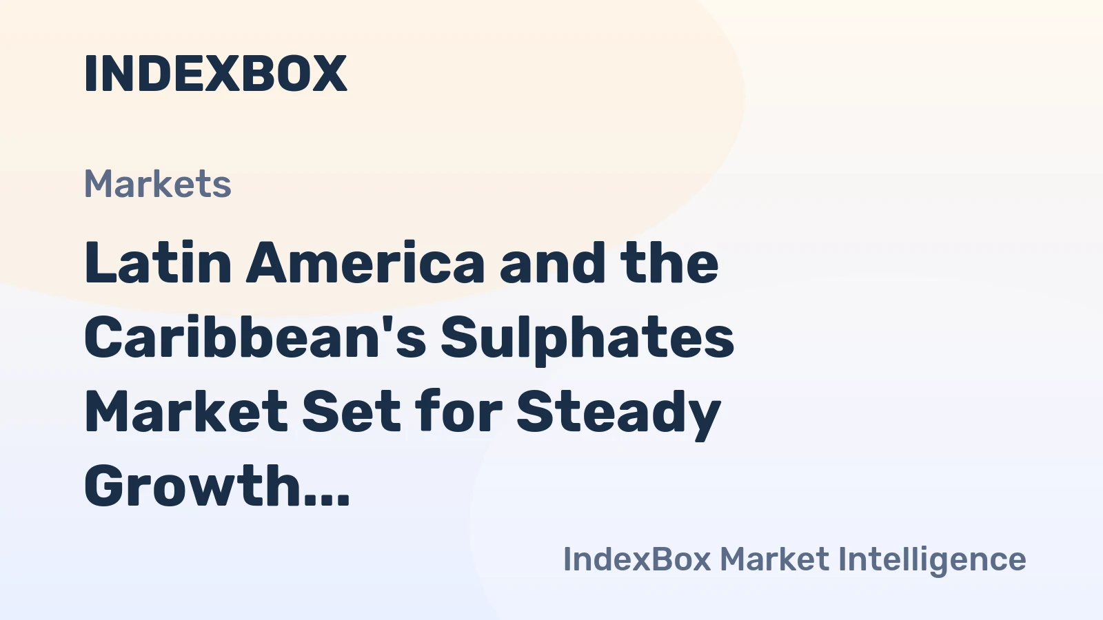 Latin America and the Caribbean's Sulphates Market Set for Steady Growth with 2.2% CAGR