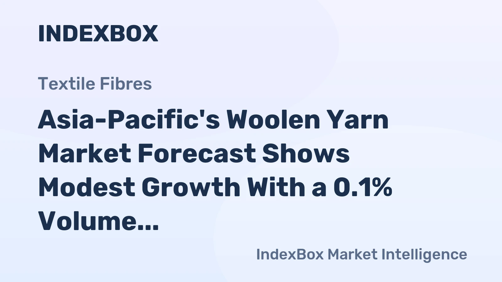 Asia-Pacific's Woolen Yarn Market Forecast Shows Modest Growth With a 0.1% Volume CAGR