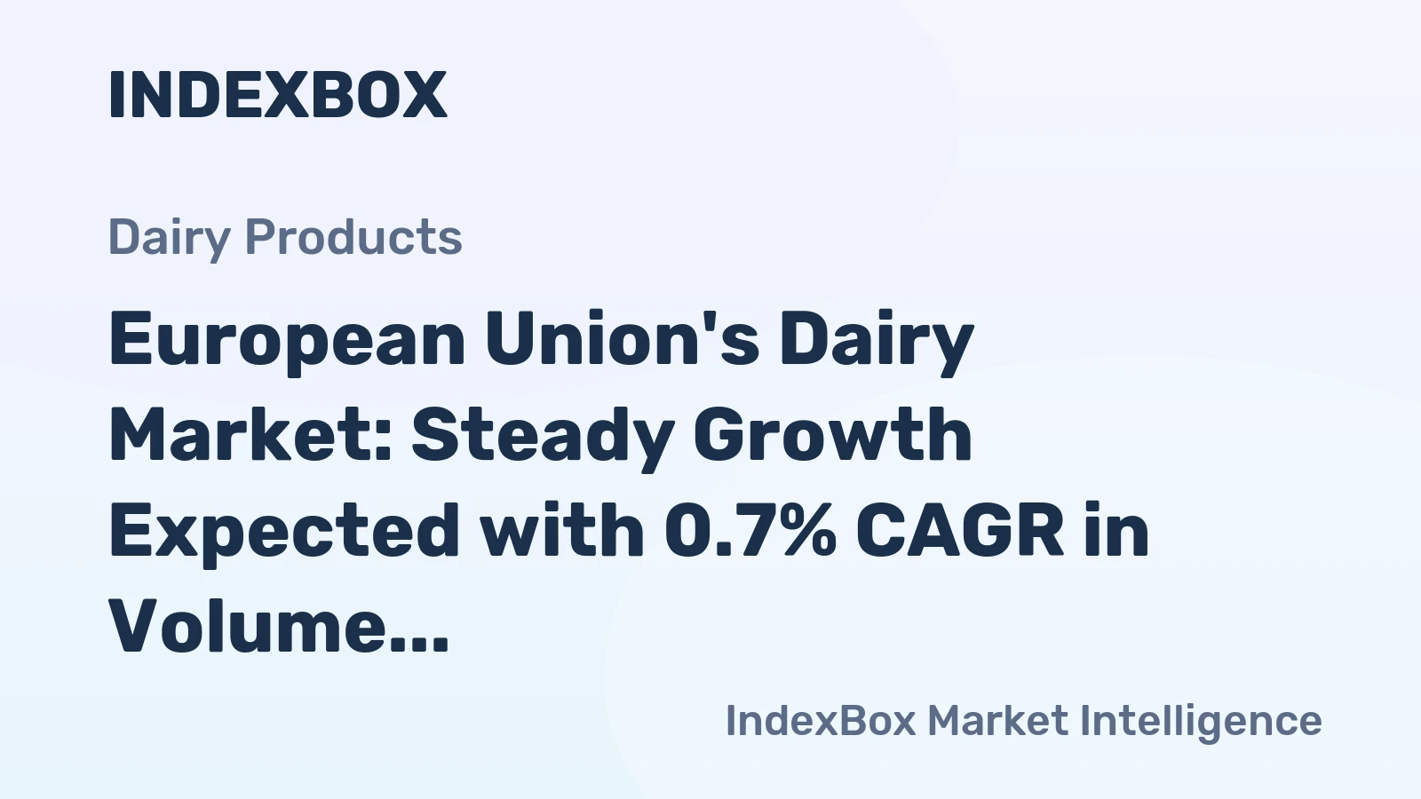 European Union's Dairy Market: Steady Growth Expected with 0.7% CAGR in Volume and 1.7% CAGR in Value from 2024 to 2035