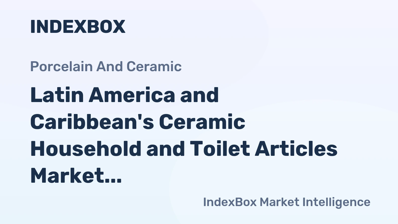 Latin America and Caribbean's Ceramic Household and Toilet Articles Market to Grow at 2.0% CAGR Over Next Decade