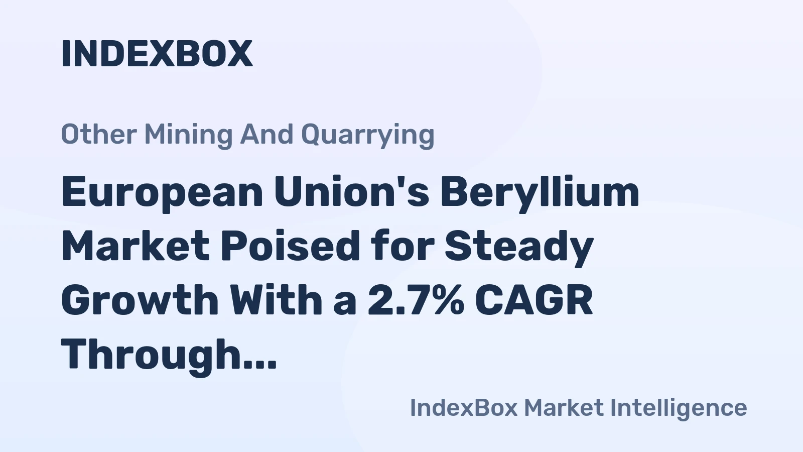 European Union's Beryllium Market Poised for Steady Growth With a 2.7% CAGR Through 2035