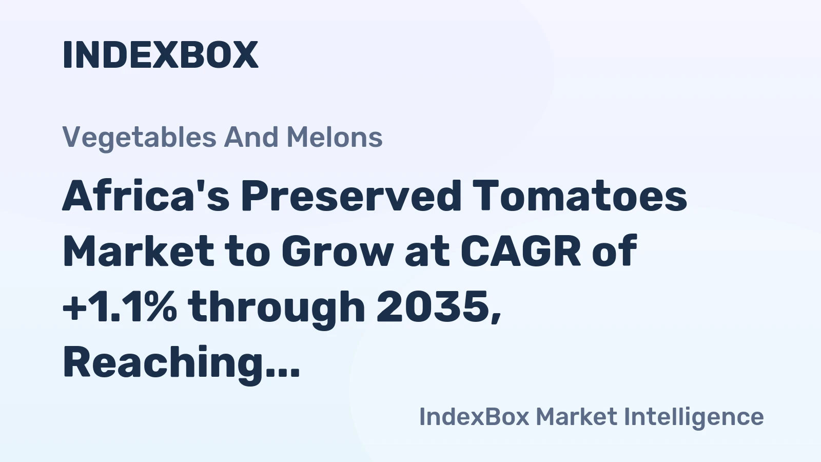 Africa's Preserved Tomatoes Market to Grow at CAGR of +1.1% through 2035, Reaching $4.1B Value
