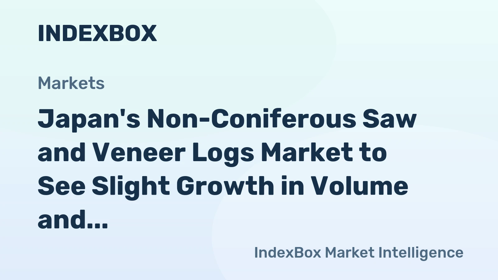 Japan's Non-Coniferous Saw and Veneer Logs Market to See Slight Growth in Volume and Value