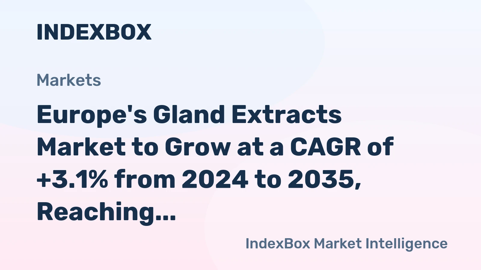 Europe's Gland Extracts Market to Grow at a CAGR of +3.1% from 2024 to 2035, Reaching 108K Tons