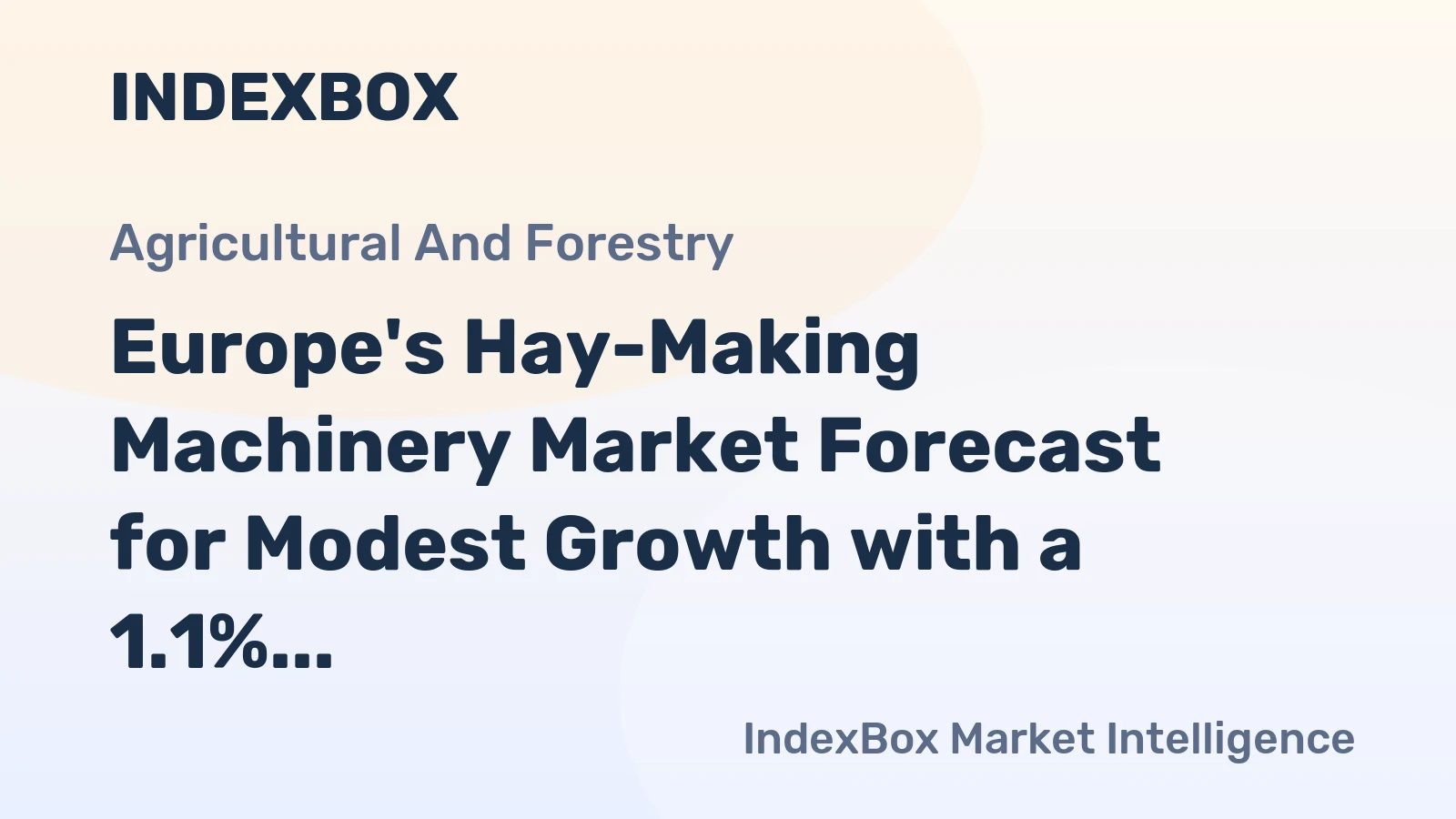 Europe's Hay-Making Machinery Market Forecast for Modest Growth with a 1.1% CAGR