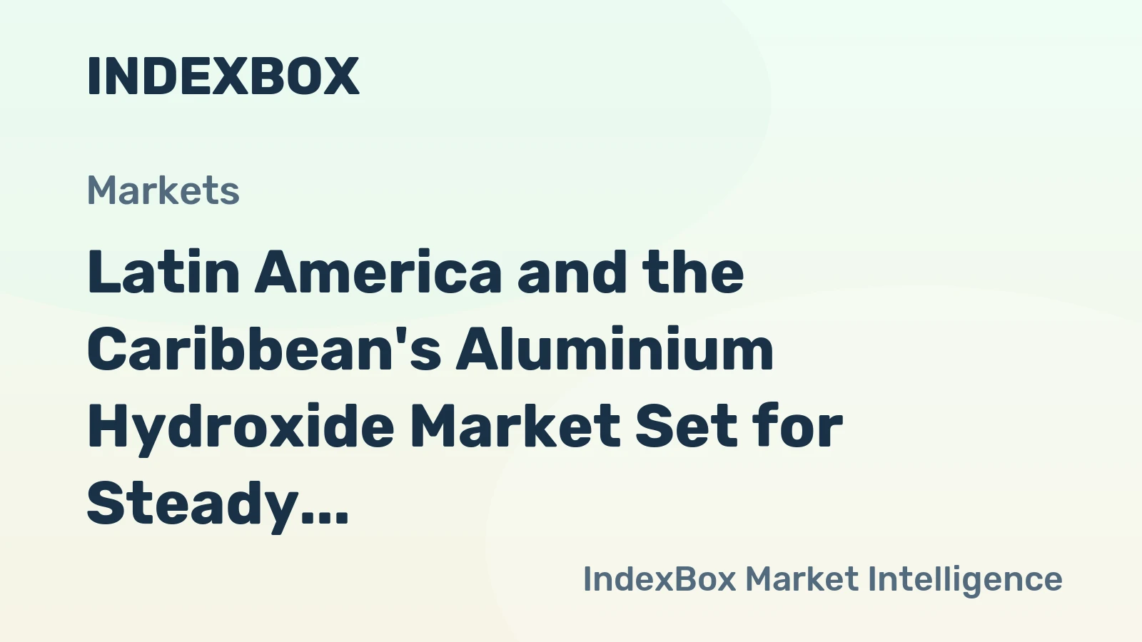 Latin America and the Caribbean's Aluminium Hydroxide Market Set for Steady Growth with a 9.2% CAGR in Value