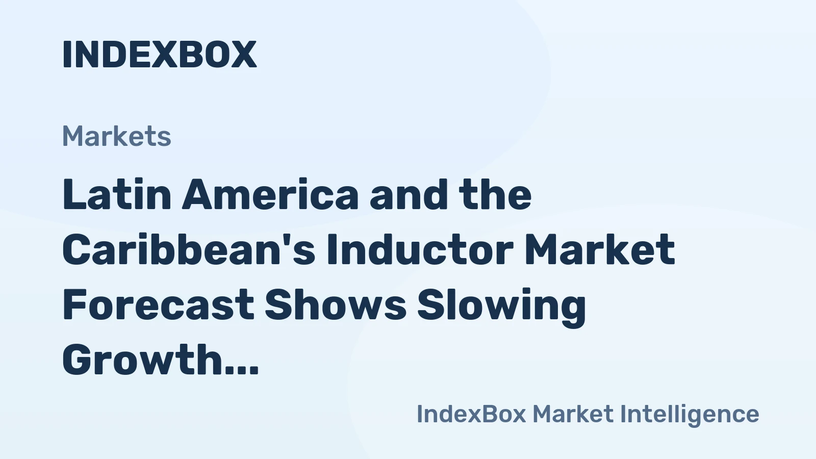 Latin America and the Caribbean's Inductor Market Forecast Shows Slowing Growth With a 1.3% CAGR to 2035