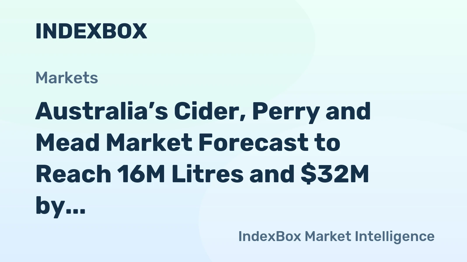 Australia’s Cider, Perry and Mead Market Forecast to Reach 16M Litres and $32M by 2035