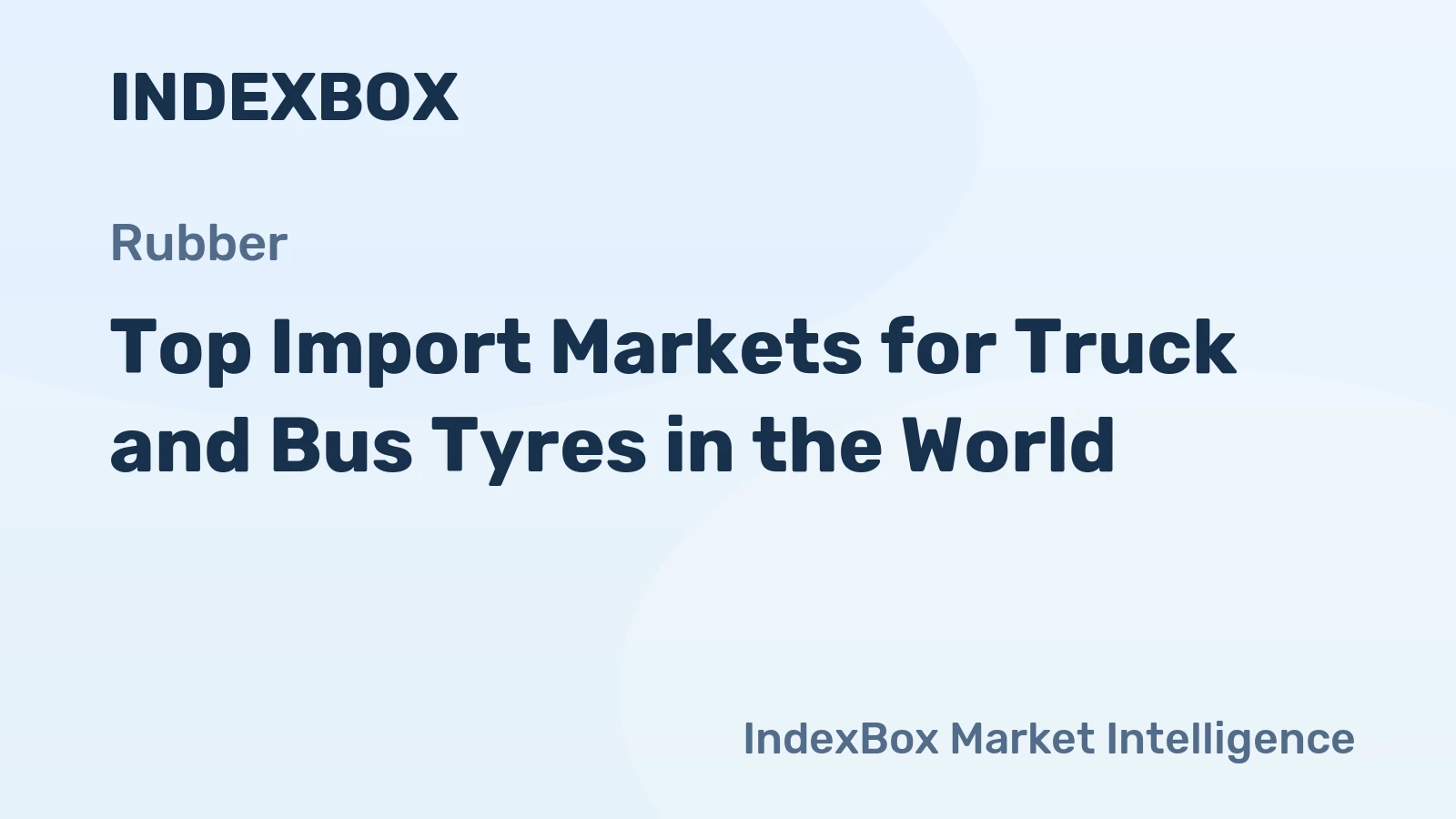 Top Import Markets for Truck and Bus Tyres in the World