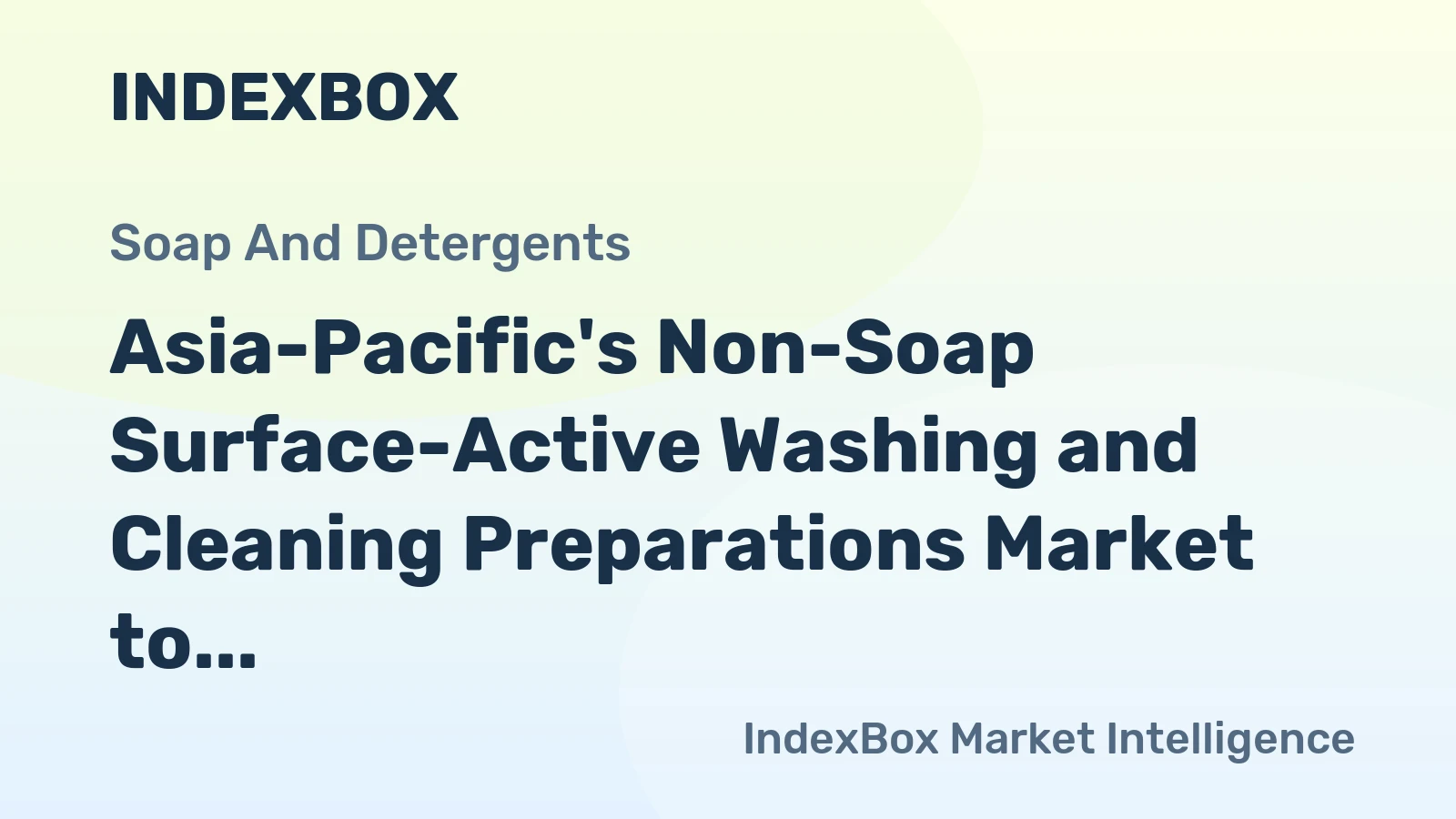 Asia-Pacific's Non-Soap Surface-Active Washing and Cleaning Preparations Market to Grow at 1.8% CAGR