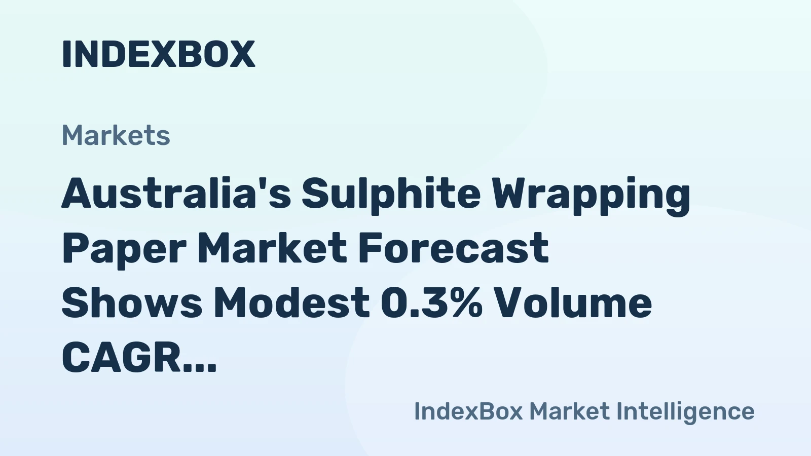 Australia's Sulphite Wrapping Paper Market Forecast Shows Modest 0.3% Volume CAGR Amid Stronger Value Growth