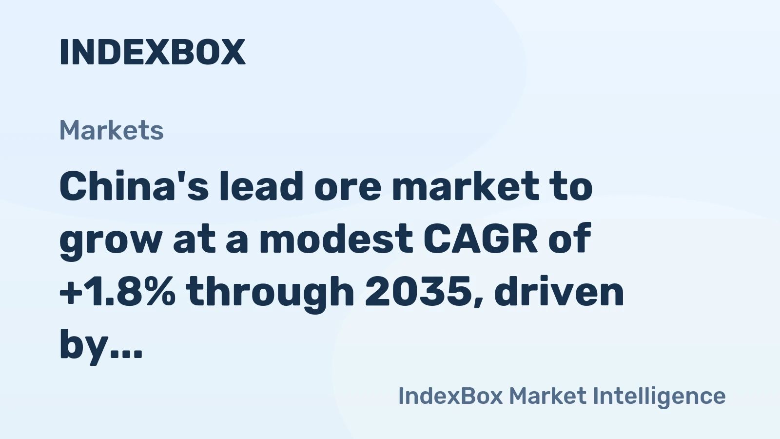 China's lead ore market to grow at a modest CAGR of +1.8% through 2035, driven by rising demand, to reach $2.5B.