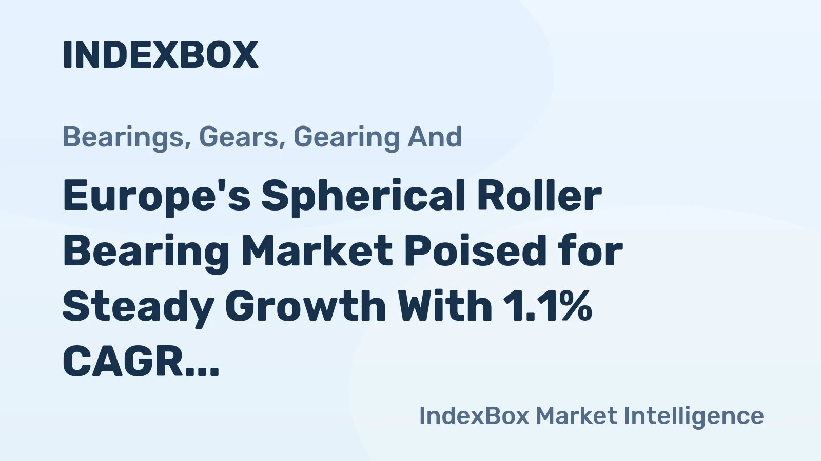 Europe's Spherical Roller Bearing Market Poised for Steady Growth With 1.1% CAGR Through 2035