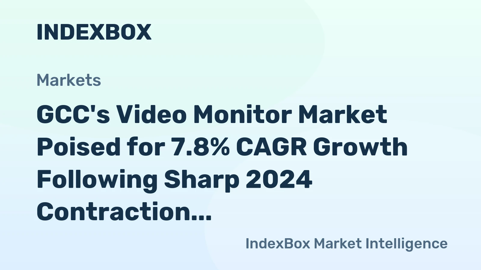 GCC's Video Monitor Market Poised for 7.8% CAGR Growth Following Sharp 2024 Contraction