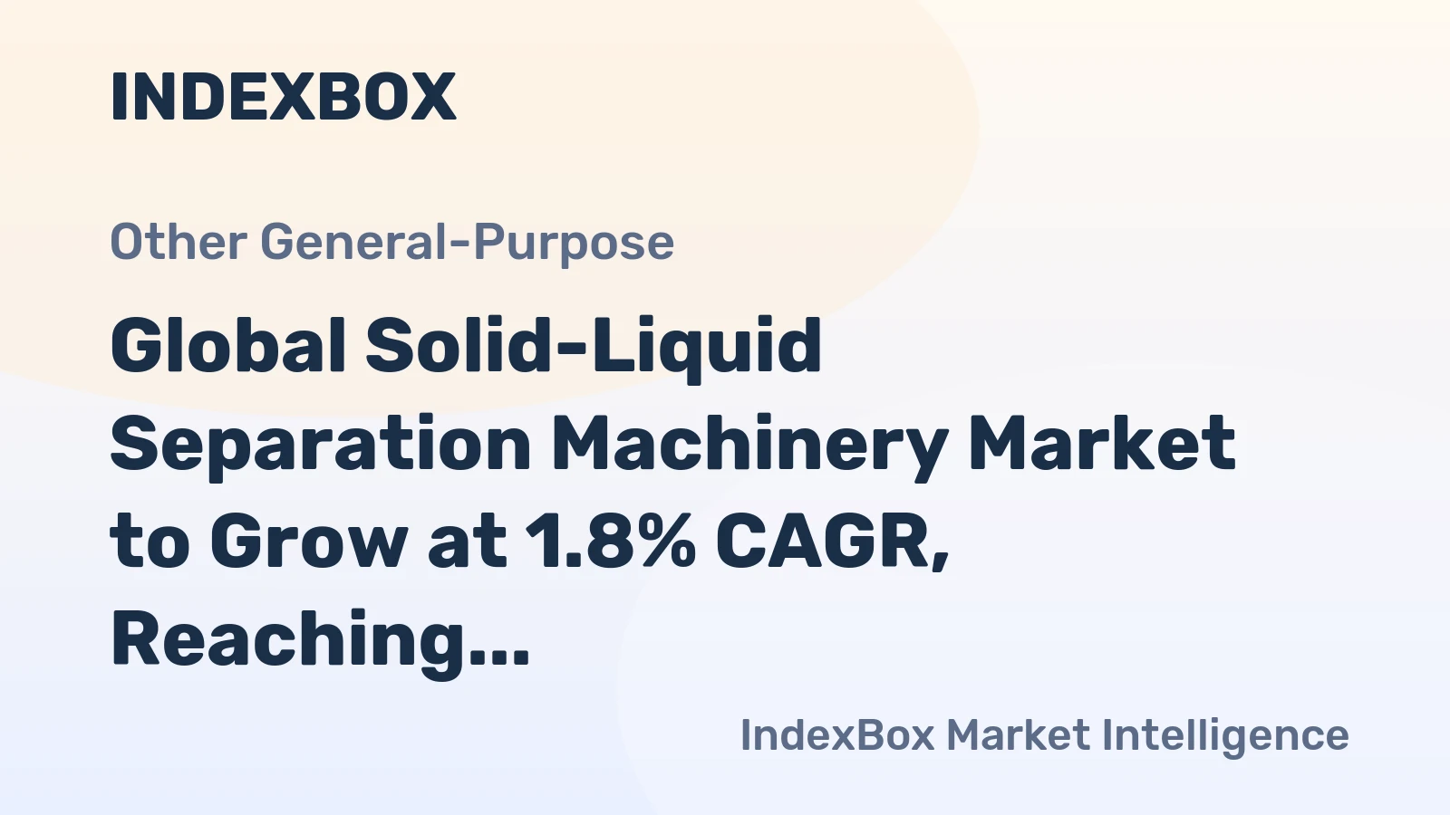 Global Solid-Liquid Separation Machinery Market to Grow at 1.8% CAGR, Reaching $14.4B by 2035