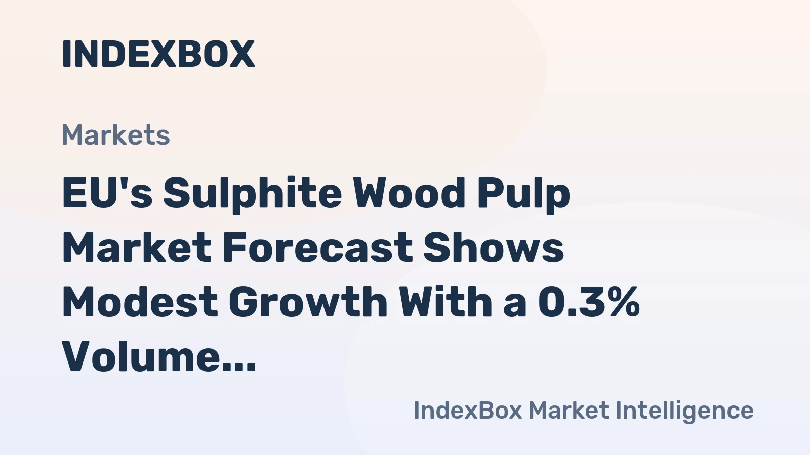 EU's Sulphite Wood Pulp Market Forecast Shows Modest Growth With a 0.3% Volume CAGR Through 2035